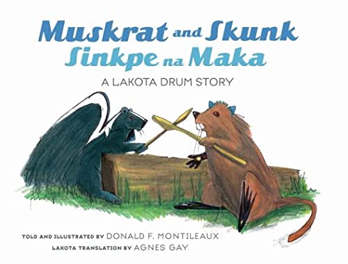 Muskrat and Skunk: A Lakota Drum Story (Used Hardcover) Donald F. Mont ...